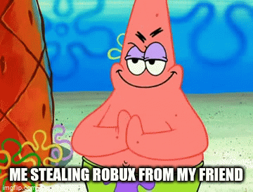 Robux stealer - Imgflip