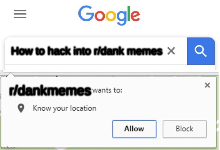 Wants to know your location - Imgflip