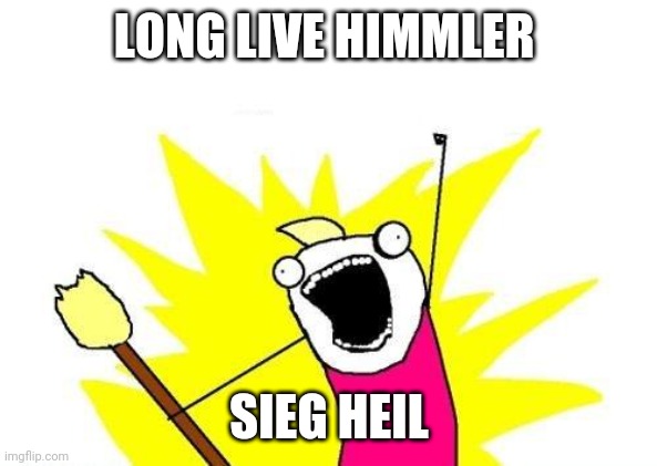 X All The Y Meme - Imgflip