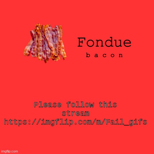Fondue bacon temp XD-Uno - Imgflip