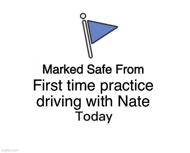 Marked Safe From Meme - Imgflip