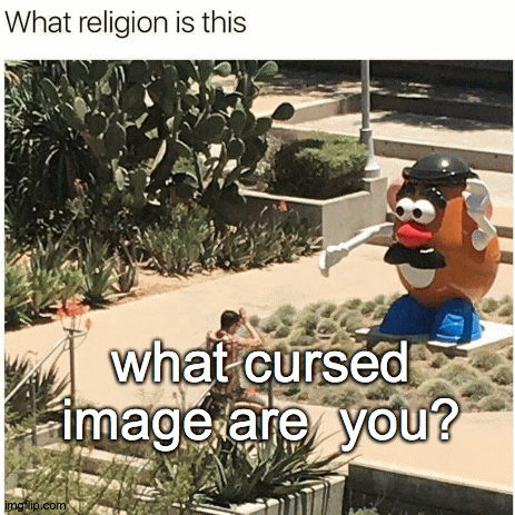 cursed images collage - Imgflip