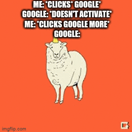 when google don't work - Imgflip