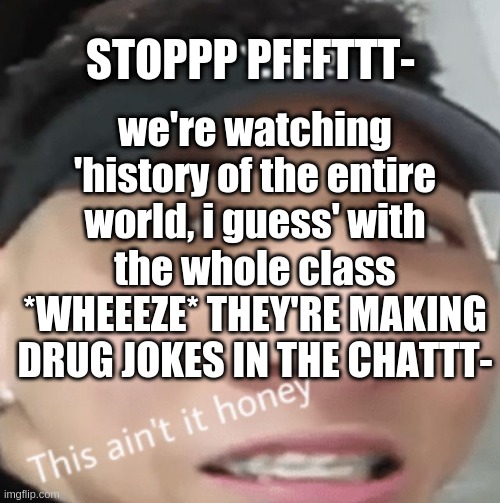 *WHEEEEZE* THE VIDEO BY BILL WURTZ IF YOU STILL DON'T GET IT- - Imgflip