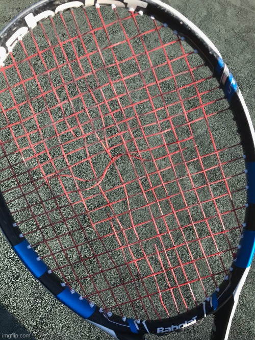my racket died - Imgflip