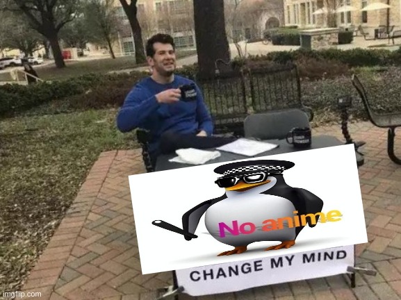 Change My Mind Meme - Imgflip