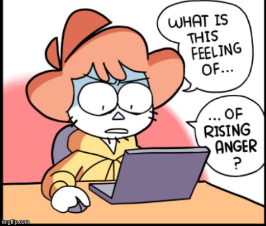What is this feeling of rising anger - Imgflip
