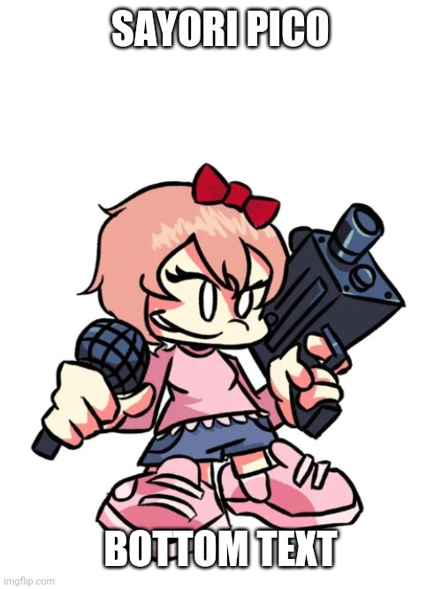 Sayori Pico - Imgflip