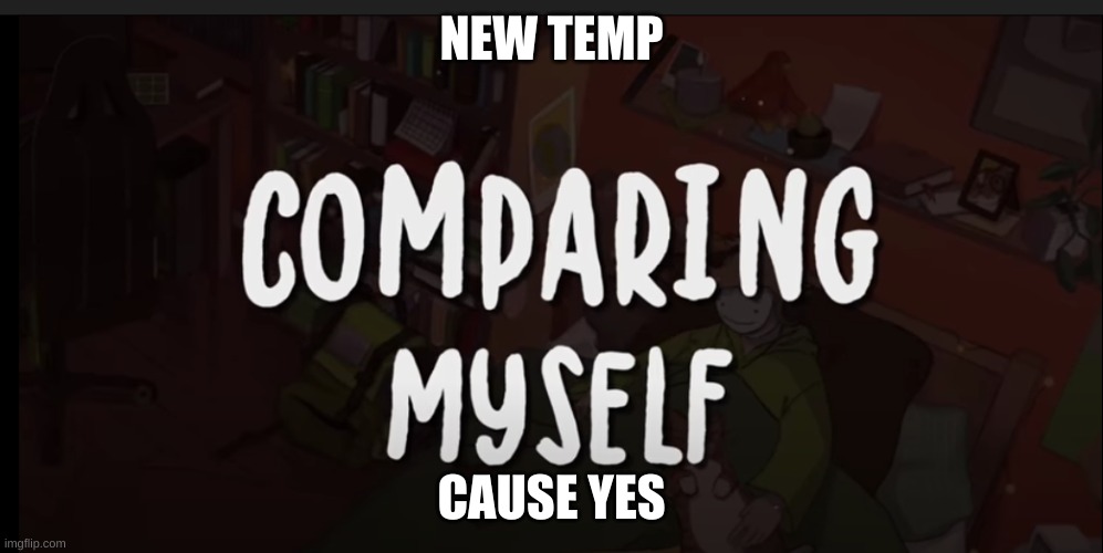 Image tagged in comparing myself - Imgflip