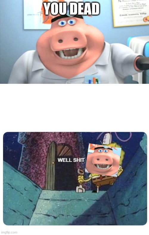 you dead - Imgflip