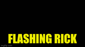FLASHING RICK - Imgflip