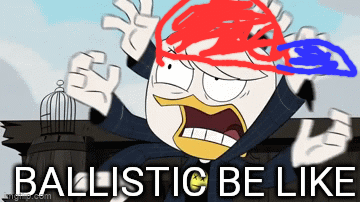 ballistic got me like - Imgflip