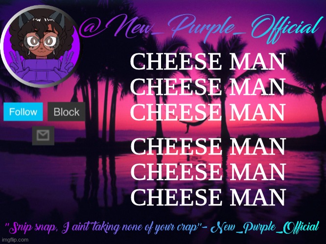 THERES A CHEESE MAN AT MY WINDOW - Imgflip