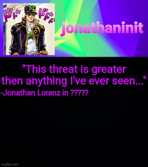 jonathaninit but he's menacingly colorful - Imgflip