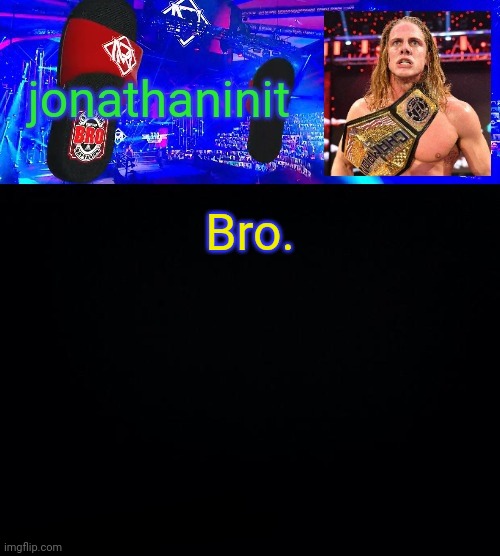 Image tagged in jonathaninit but he riding his scooter on flip flops saying bro - Imgflip