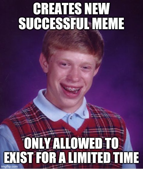 Bad Luck Brian Meme - Imgflip
