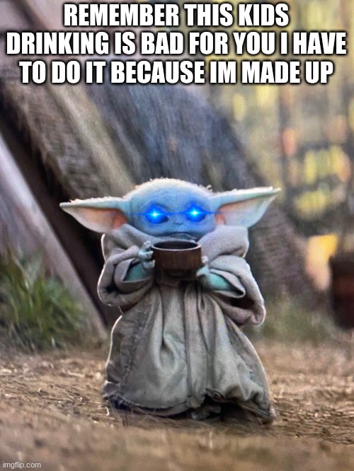 BABY YODA TEA - Imgflip