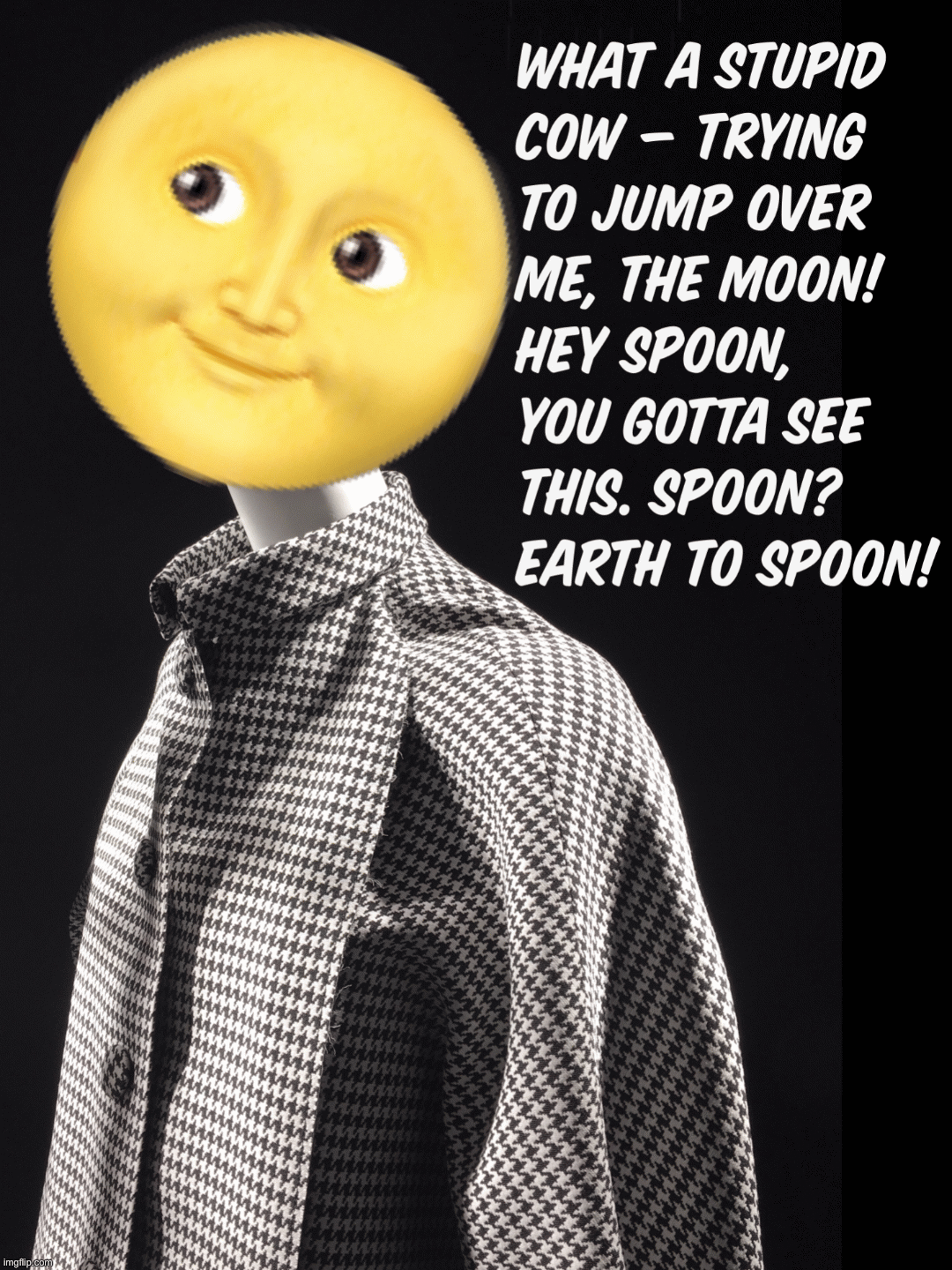 The Moon’s Perspective - Imgflip