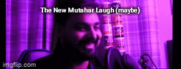 new mutahar laugh (maybe) - Imgflip