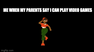 Me when I can play video games - Imgflip