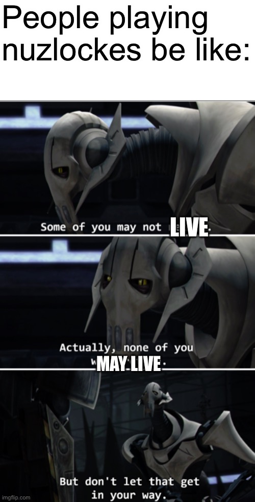 Basically what a Pokemon nuzlocke is - Imgflip