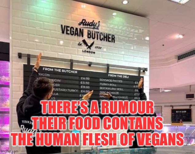 Vegan Butcher Rumour - Imgflip