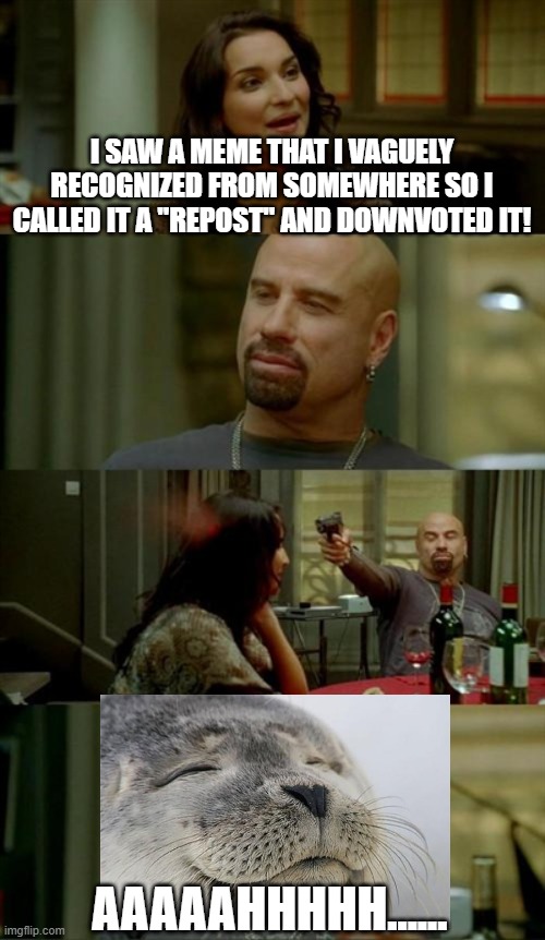 F*** the repost police in particular! - Imgflip