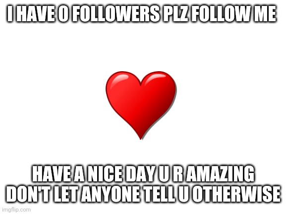 Plz follow me - Imgflip