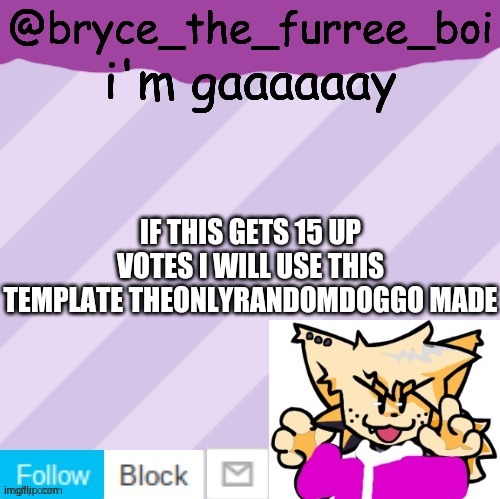Image tagged in bryce_the_furree_boi's announcement template - Imgflip