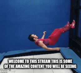 welcome to the stream - Imgflip