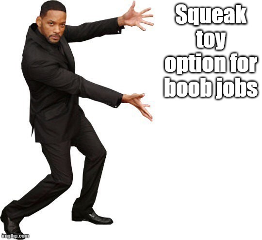 Squeak toy option - Imgflip