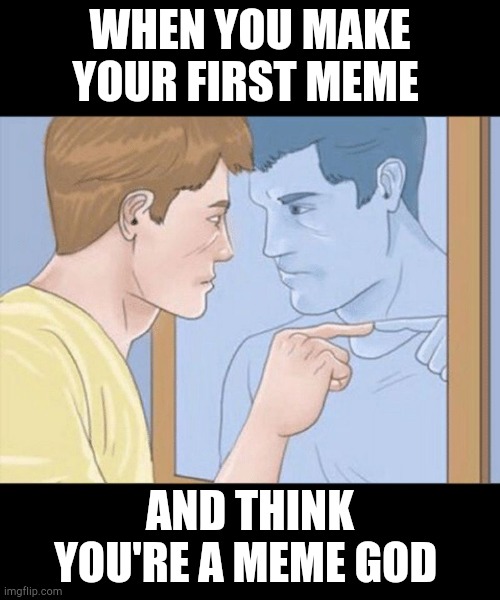 check yourself depressed guy pointing at himself mirror - Imgflip