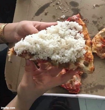 yummy, pizza rice flavor - Imgflip