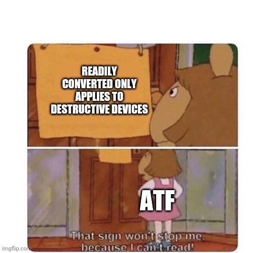 That sign won't stop me because I can't read - Imgflip