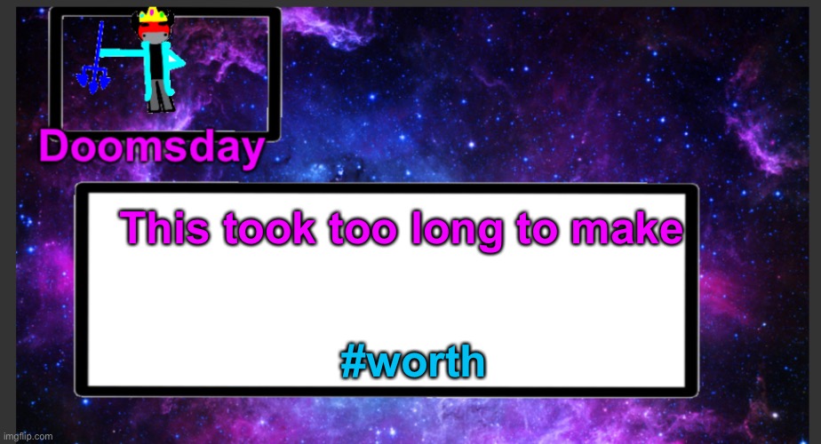 Doomsday space temp *DO NOT STEAL* - Imgflip