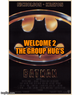 Superhero welcome 2 the group hug's - Imgflip
