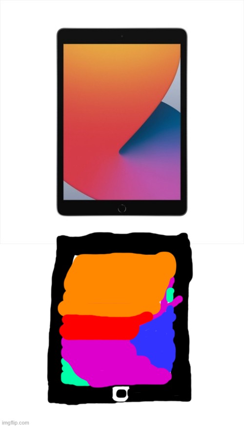 Ipad but i tried to draw it with my poor drawing skills. - Imgflip