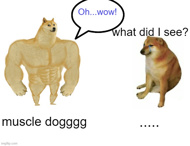 Buff Doge vs. Cheems Meme - Imgflip