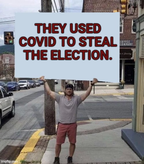 No covid, no mail in ballots. - Imgflip