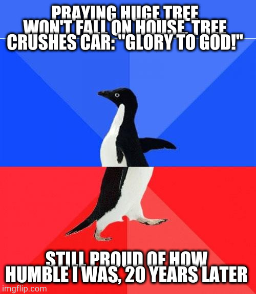 Humble, and proud of it! - Imgflip