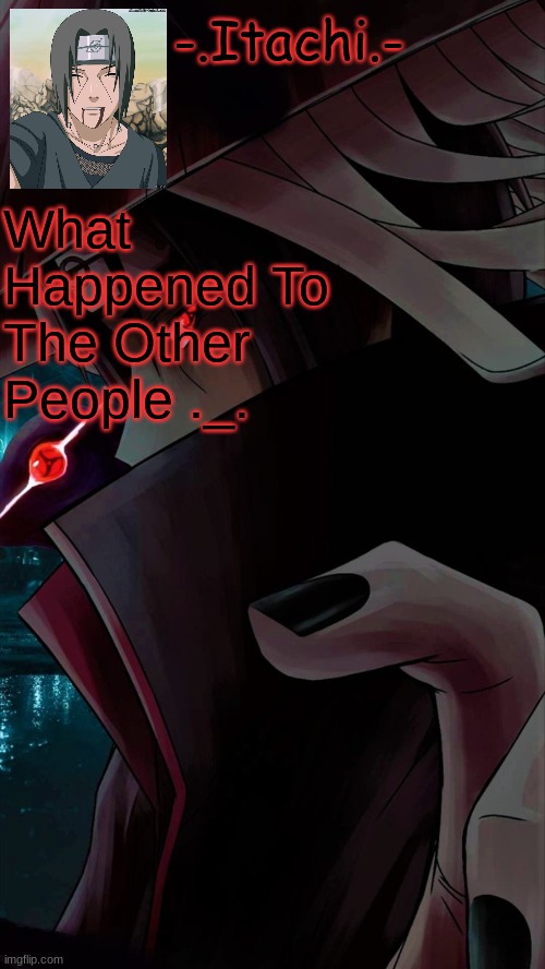 -.Itachi.- Template - Imgflip