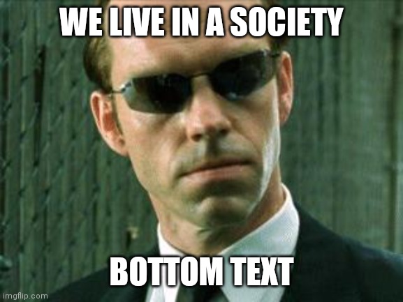 Agent Smith Matrix - Imgflip