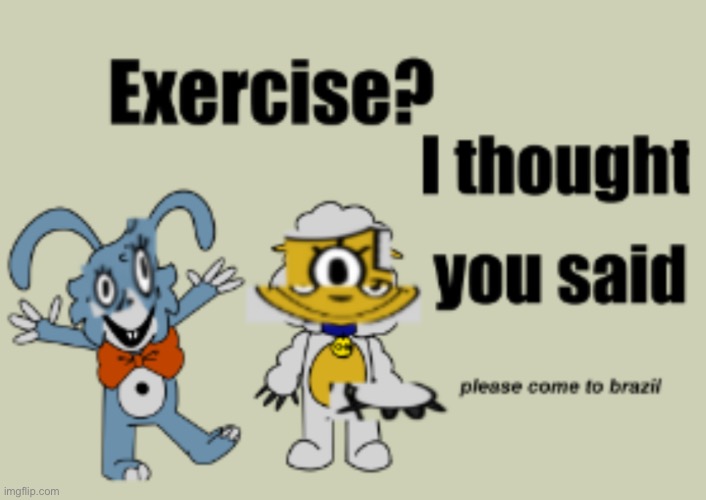 por favor venha para o brasil - Imgflip