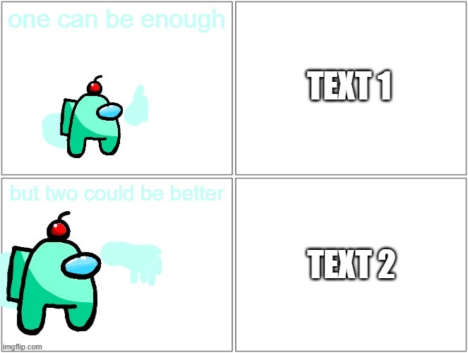 or... maybe 3.... could be the link in the comments... - Imgflip