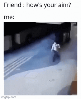 My Aim - Imgflip
