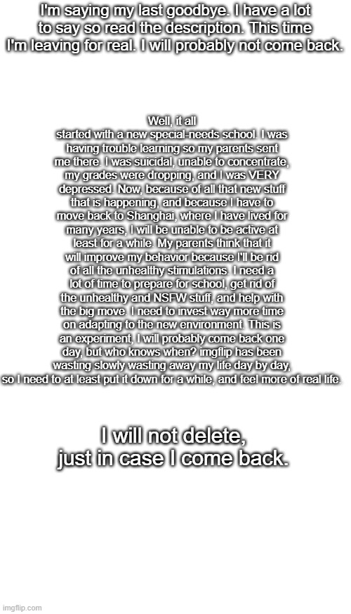 This time it's goodbye for real. If I didn't do this, I might not be ...