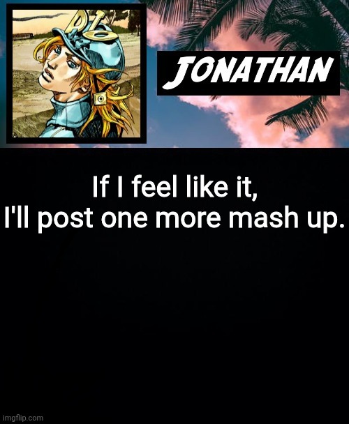 Image tagged in its ya boi jonathan - Imgflip