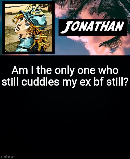 Image tagged in its ya boi jonathan - Imgflip