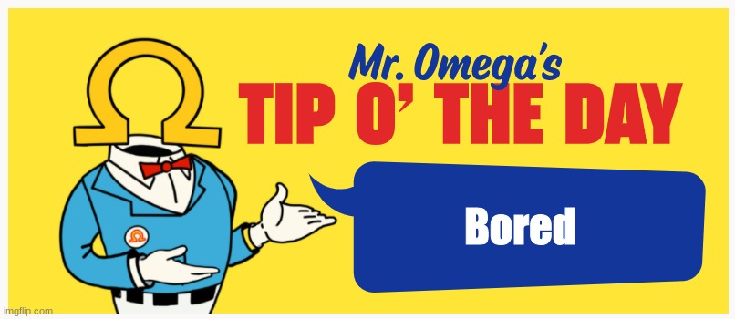 Mr. Omega's Tip O' The Day - Imgflip