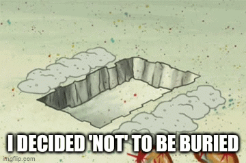 SpongeBob buries then unburies himself - Imgflip